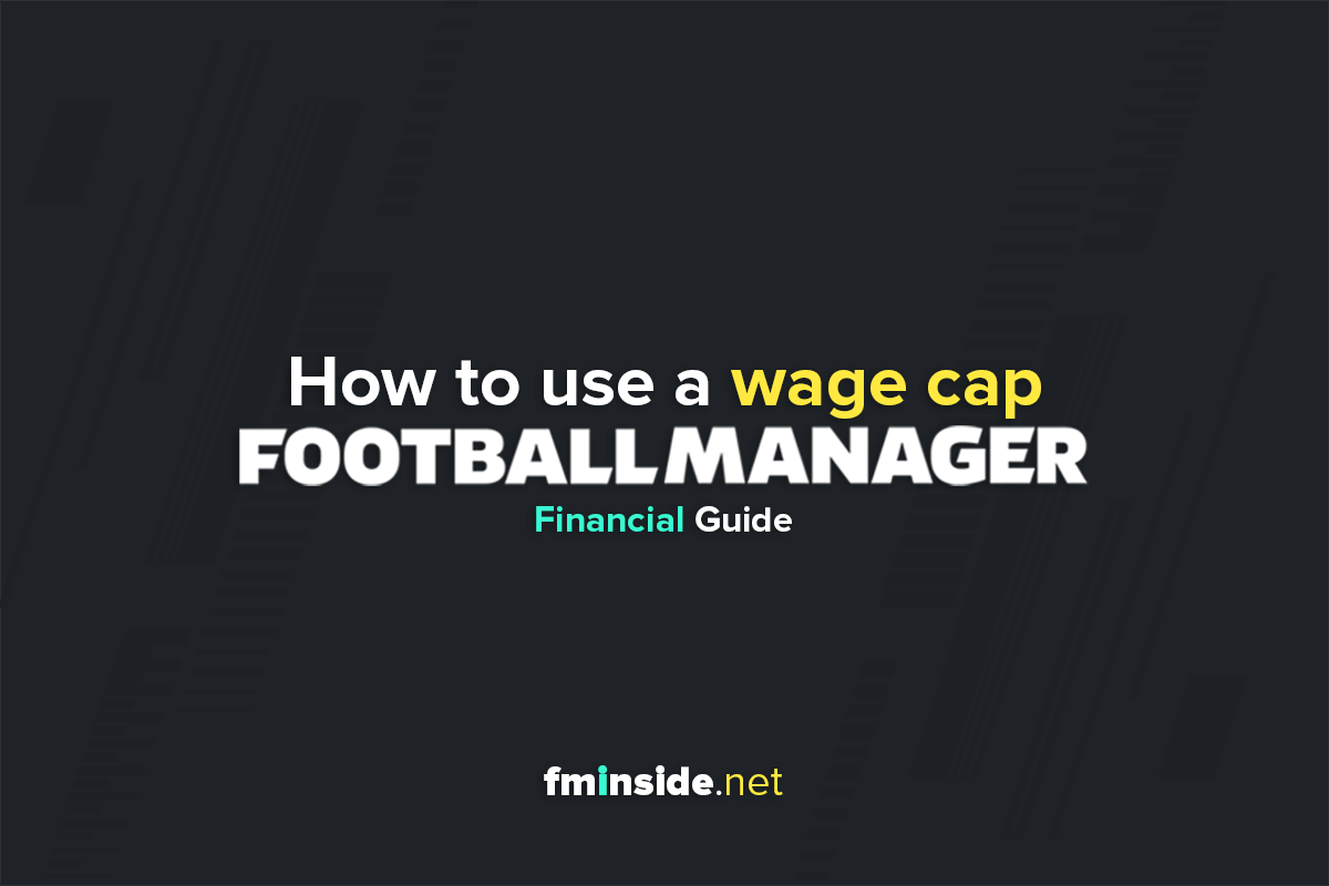 How to use a wage cap in Football Manager - FMInside Football Manager ...