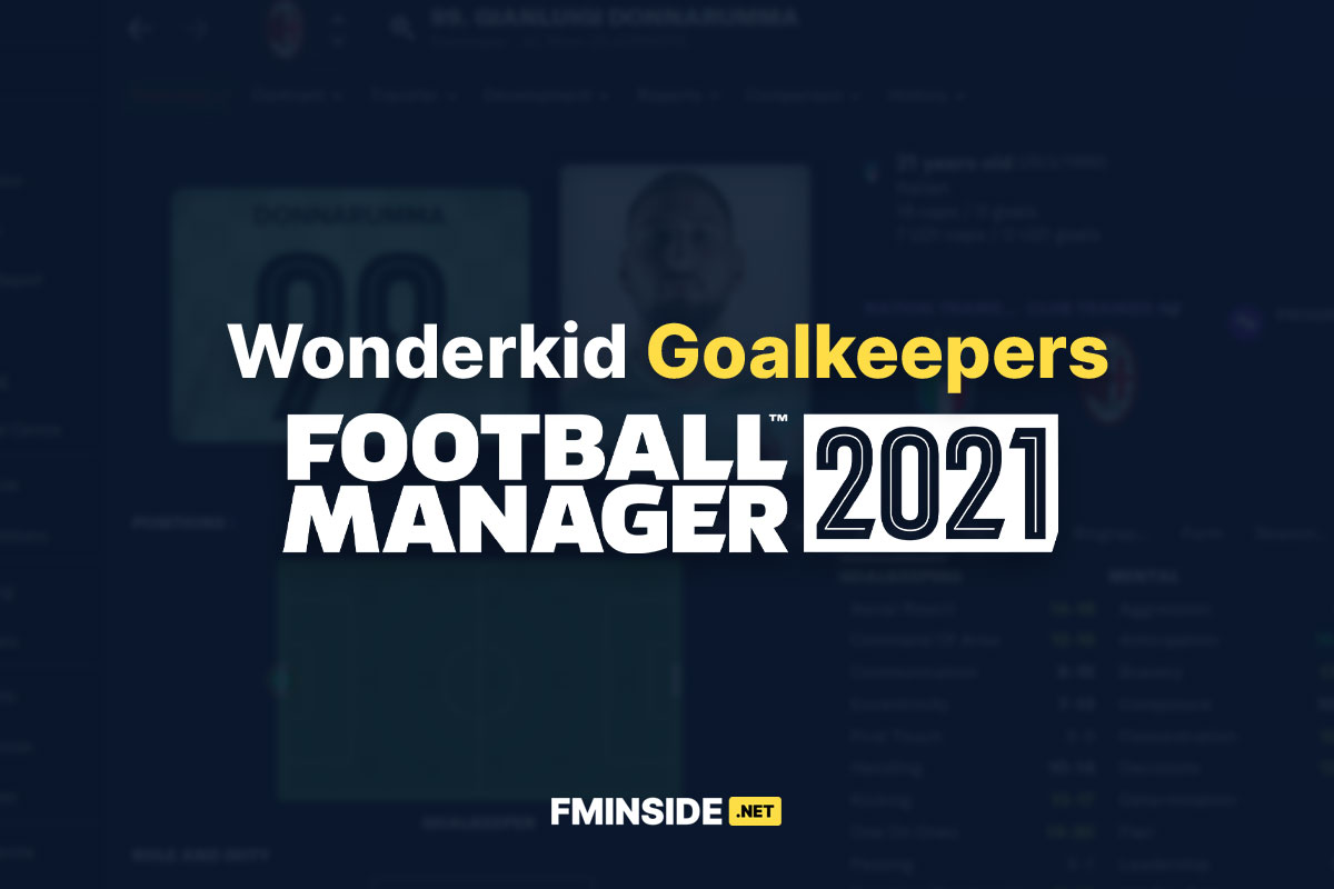 Wonderkid Goalkeepers - FMInside Football Manager Community