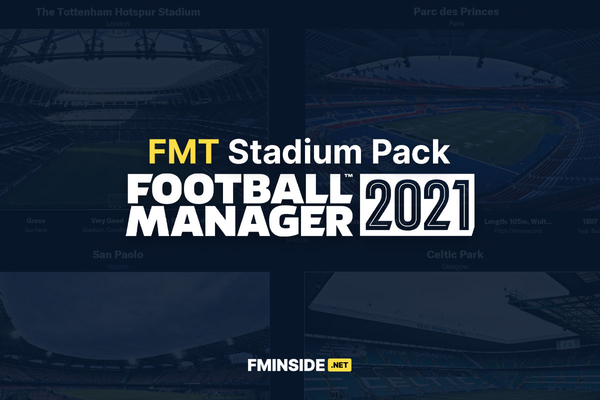 FMT Stadium Pack 21 - Football Manager 2021 - FM21 - FM2021