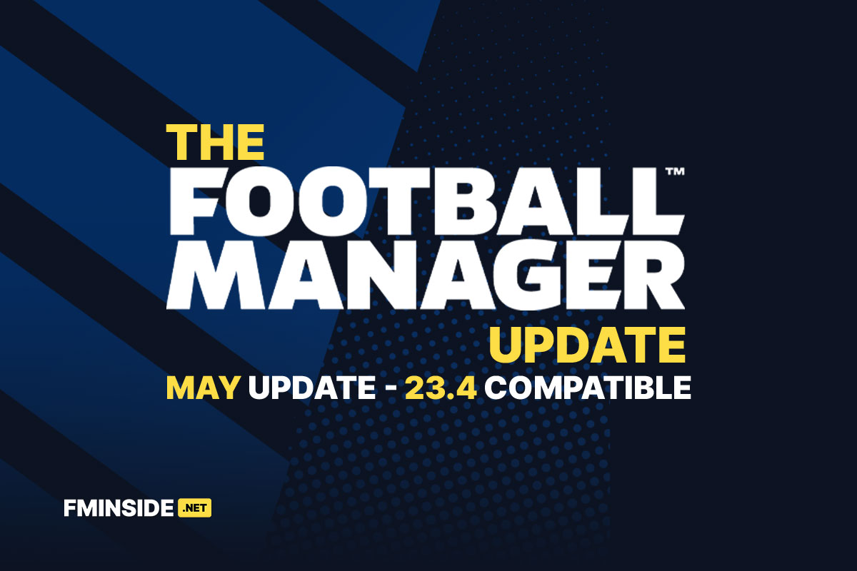 The Football Manager Update - May - FMInside Football Manager Community