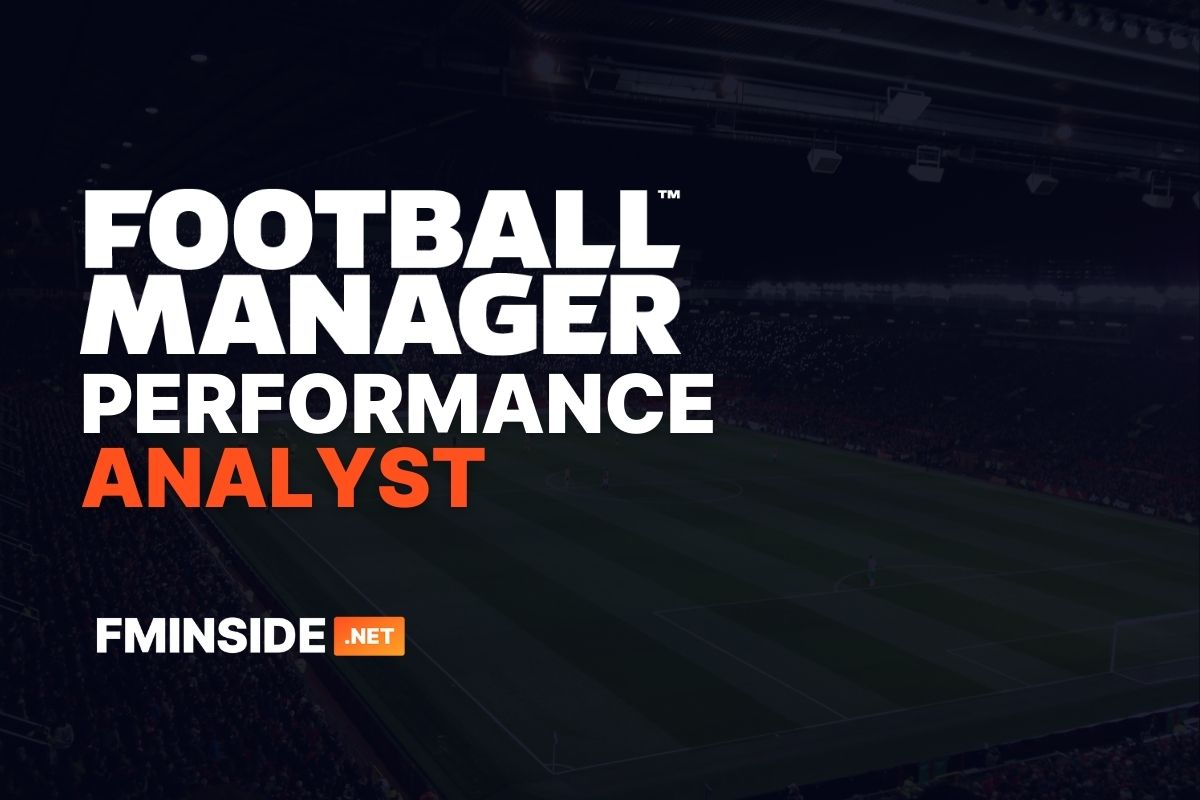 Performance Analyst - FMInside Football Manager Community