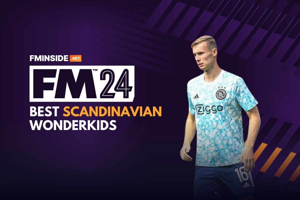 FM24 - Best Scandinavian Wonderkids - FMInside Football Manager Community
